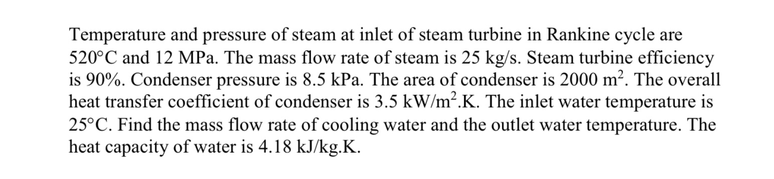 Solved Temperature and pressure of steam at inlet of steam | Chegg.com
