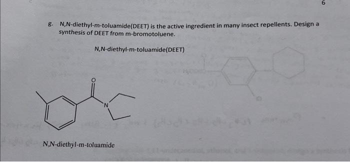 Solved g. N,N-diethyl-m-toluamide(DEET) is the active | Chegg.com