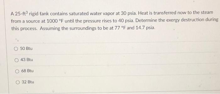 Solved A 25-ft rigid tank contains saturated water vapor at | Chegg.com