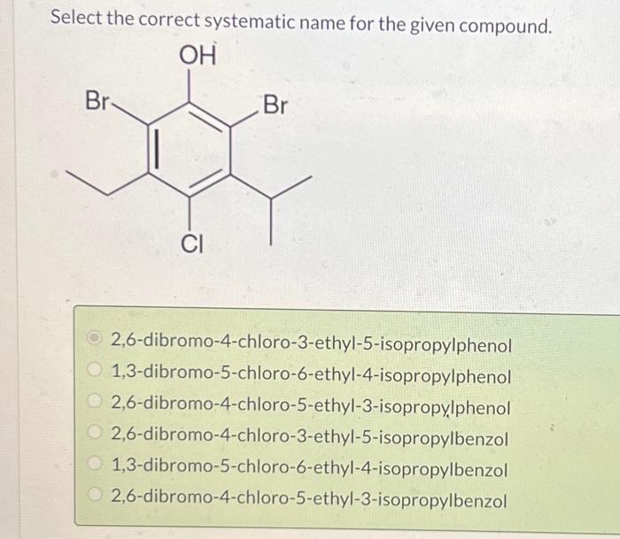 Solved Select the correct systematic name for the given | Chegg.com