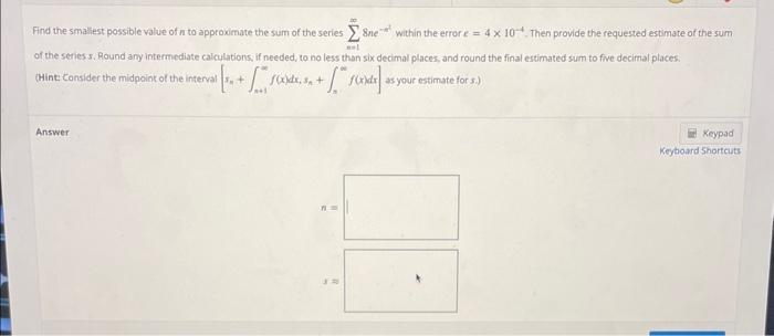 Solved Find the smallest possible value of n to approximate | Chegg.com
