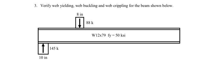 Solved 3. Verify web yielding, web buckling and web | Chegg.com