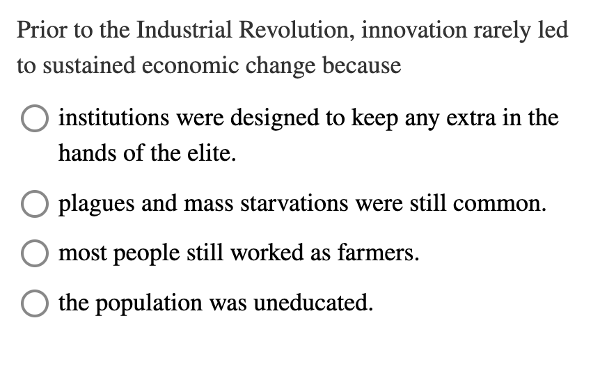 Solved Prior to the Industrial Revolution, innovation rarely | Chegg.com