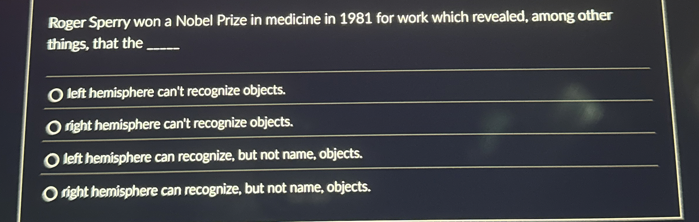 Solved Roger Sperry won a Nobel Prize in medicine in 1981 | Chegg.com