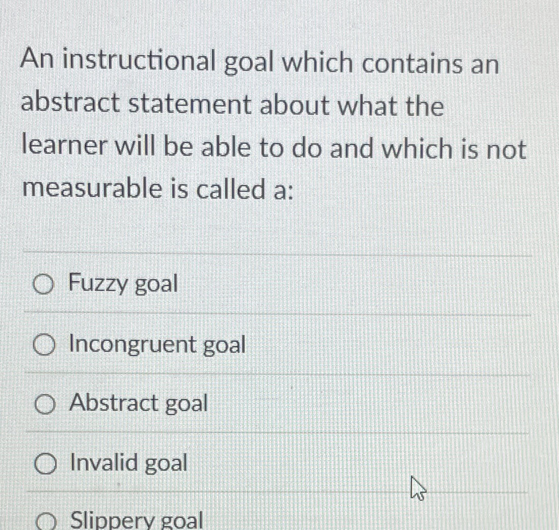 Solved An instructional goal which contains anabstract | Chegg.com