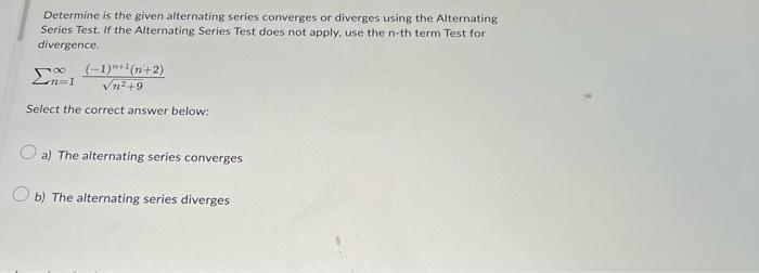 Solved Determine is the given alternating series converges | Chegg.com