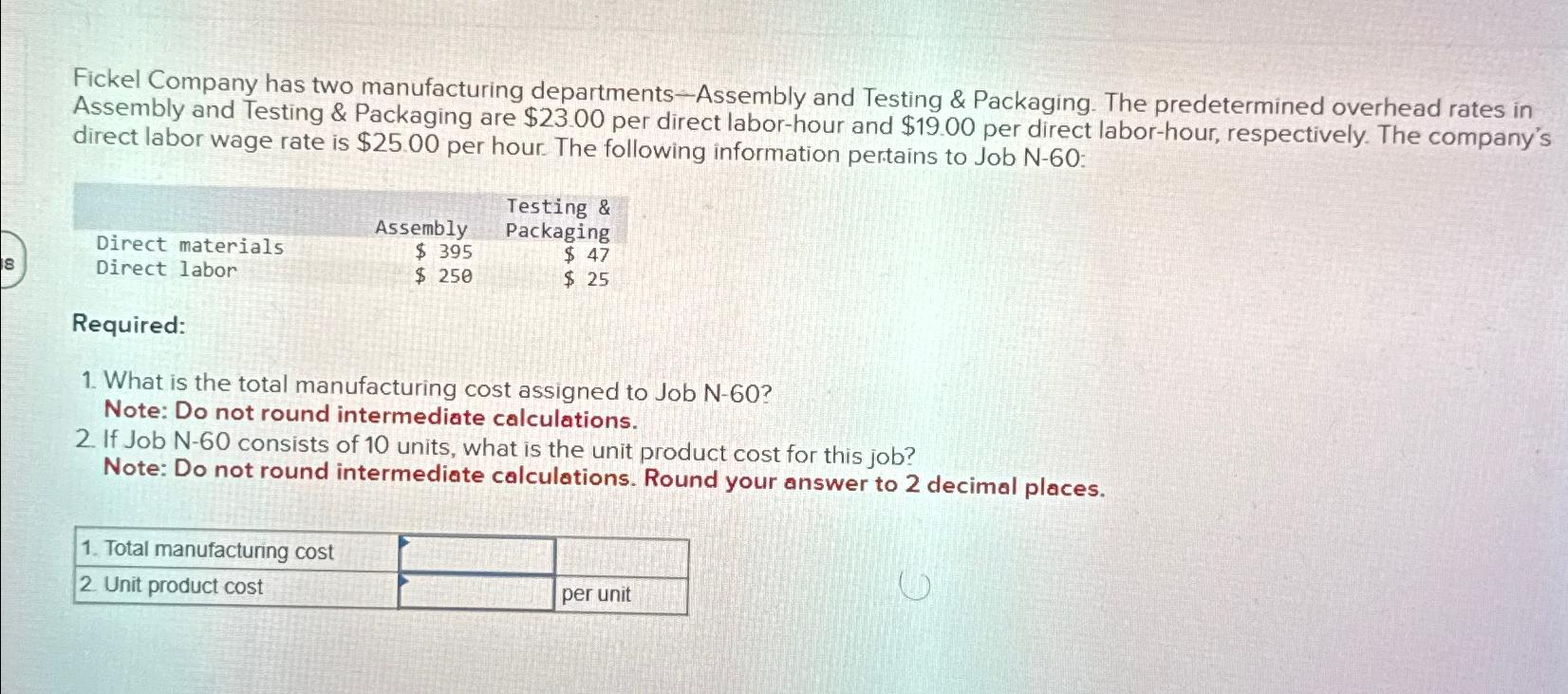 Solved Fickel Company has two manufacturing | Chegg.com