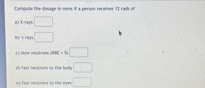 Solved Compute the dosage in rems if a person receives 12 | Chegg.com