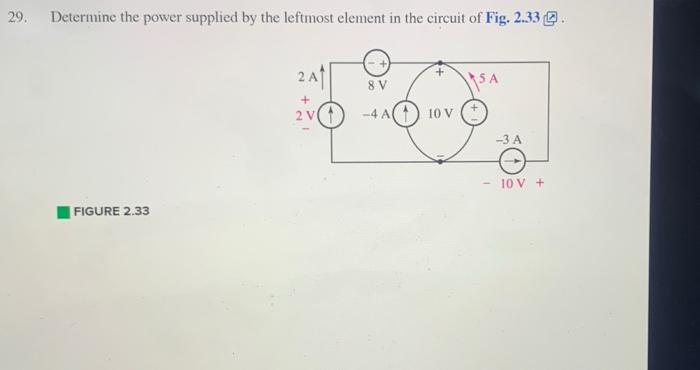 Solved 29. Determine the power supplied by the leftmost | Chegg.com