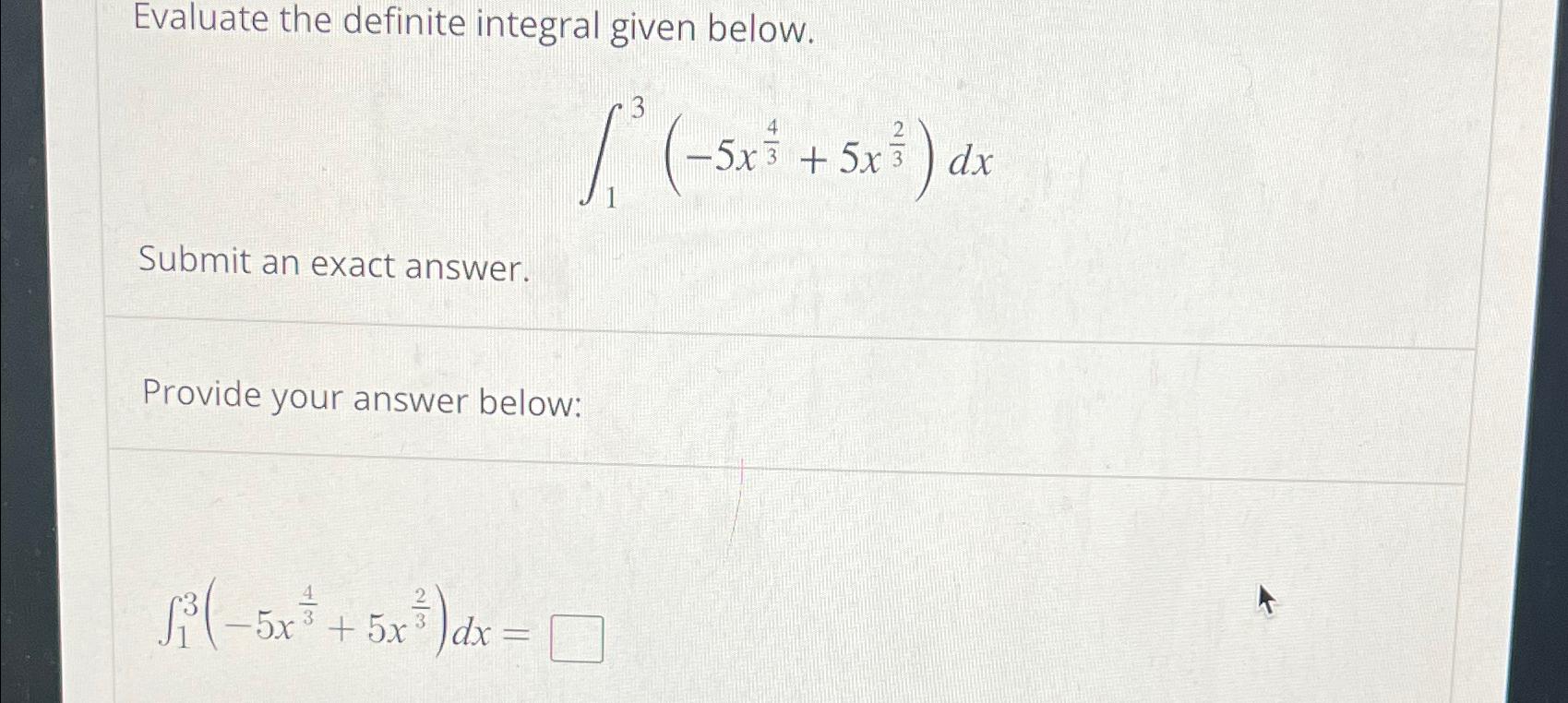 Solved Evaluate the definite integral given | Chegg.com