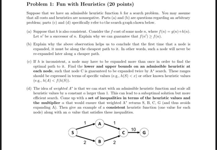 Solved assume Problem 1: Fun with Heuristics (20 points) | Chegg.com