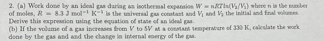 Solved 2. (a) Work done by an ideal gas during an isothermal | Chegg.com