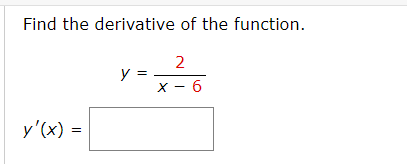 Solved Find the derivative of the function.y=2x-6y'(x)= | Chegg.com