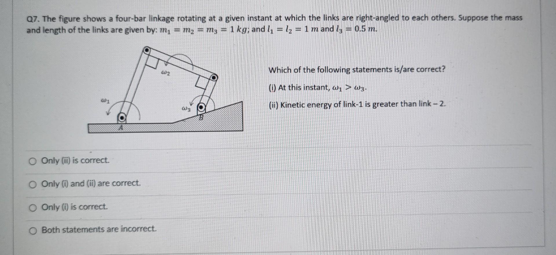 Solved Q7. The figure shows a four-bar linkage rotating at a | Chegg.com