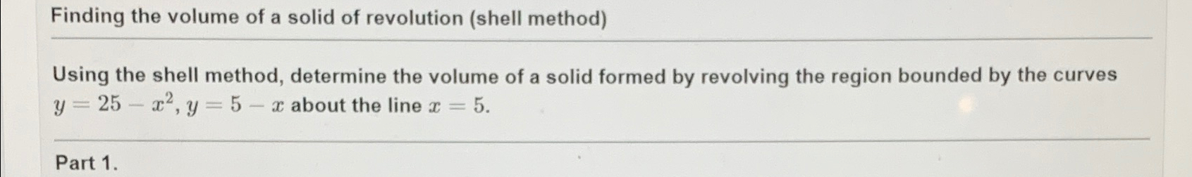 Solved Finding the volume of a solid of revolution (shell | Chegg.com