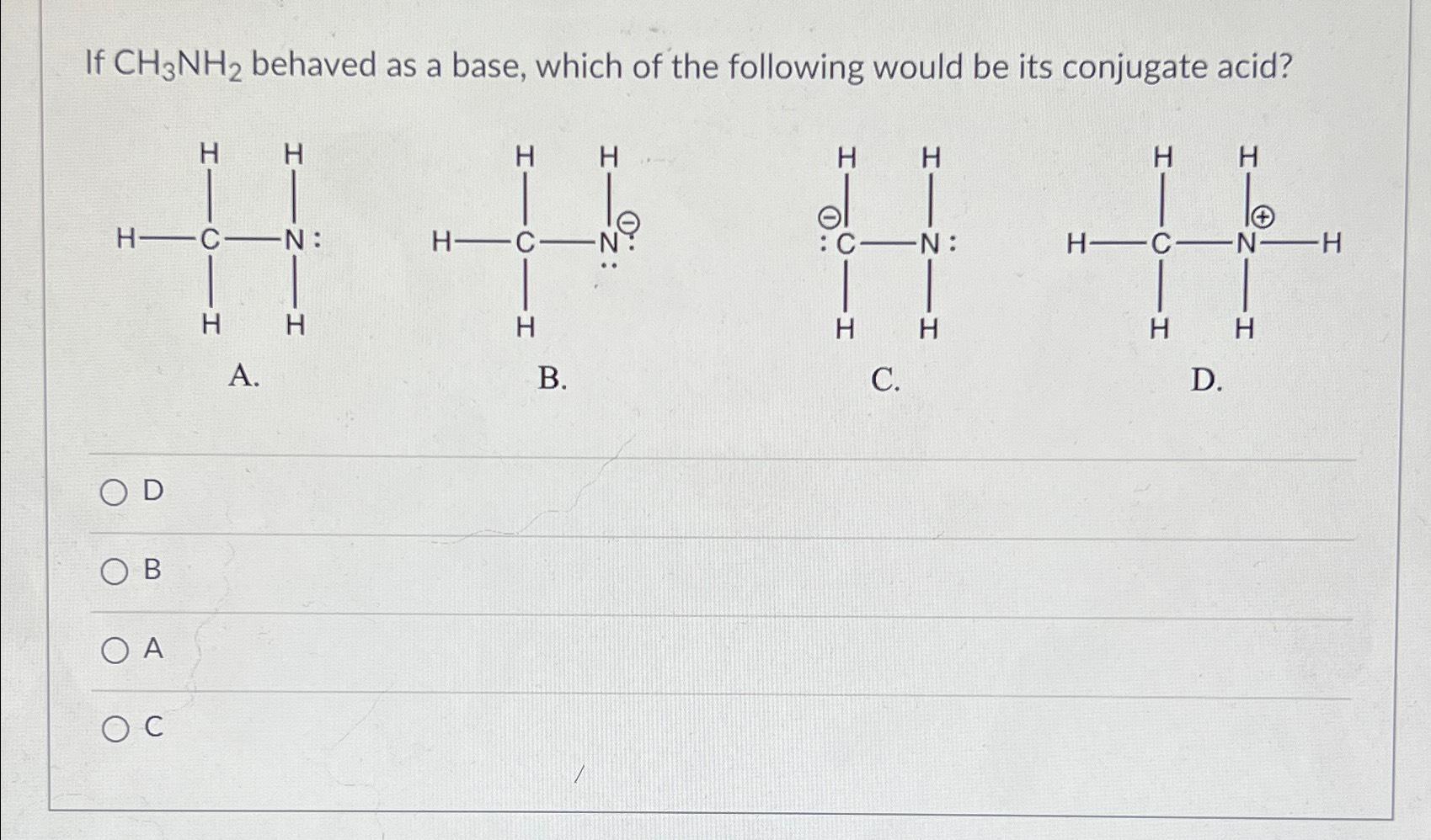 Solved If CH3NH2 ﻿behaved as a base, which of the following | Chegg.com