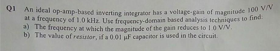 Solved Q1 An ideal op-amp-based inverting integrator has a | Chegg.com
