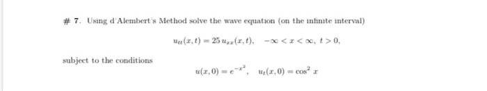 Solved Using d’Alembert’s Method solve the wave equation (on | Chegg.com