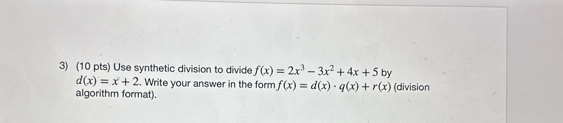 Solved (10 ﻿pts) ﻿Use synthetic division to divide | Chegg.com