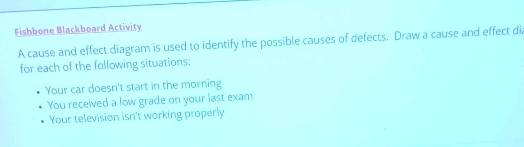 Solved Fishbone Blackboard Activity. A cause and effect | Chegg.com