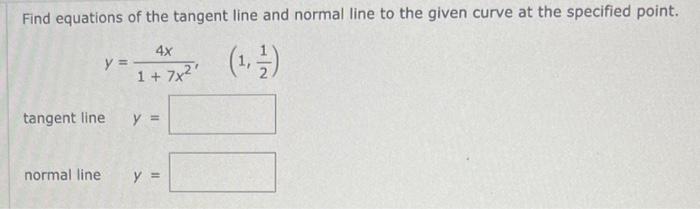 Solved Find equations of the tangent line and normal line to | Chegg.com