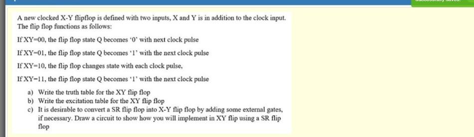 Solved A new clocked X−Y flipflop is defined with two | Chegg.com