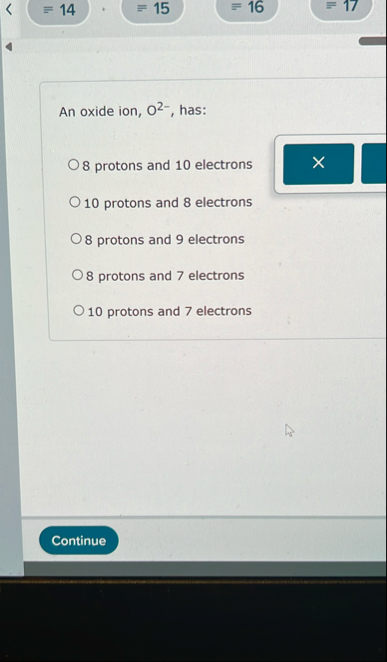 Solved 14151617An oxide ion, O2-, ﻿has:8 ﻿protons and 10 | Chegg.com