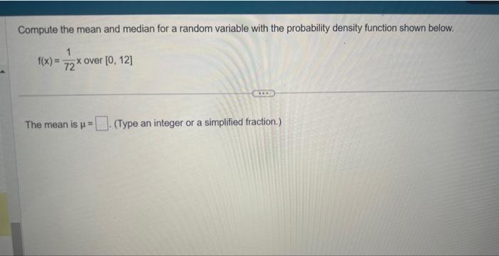 Solved Compute the mean and median for a random variable | Chegg.com