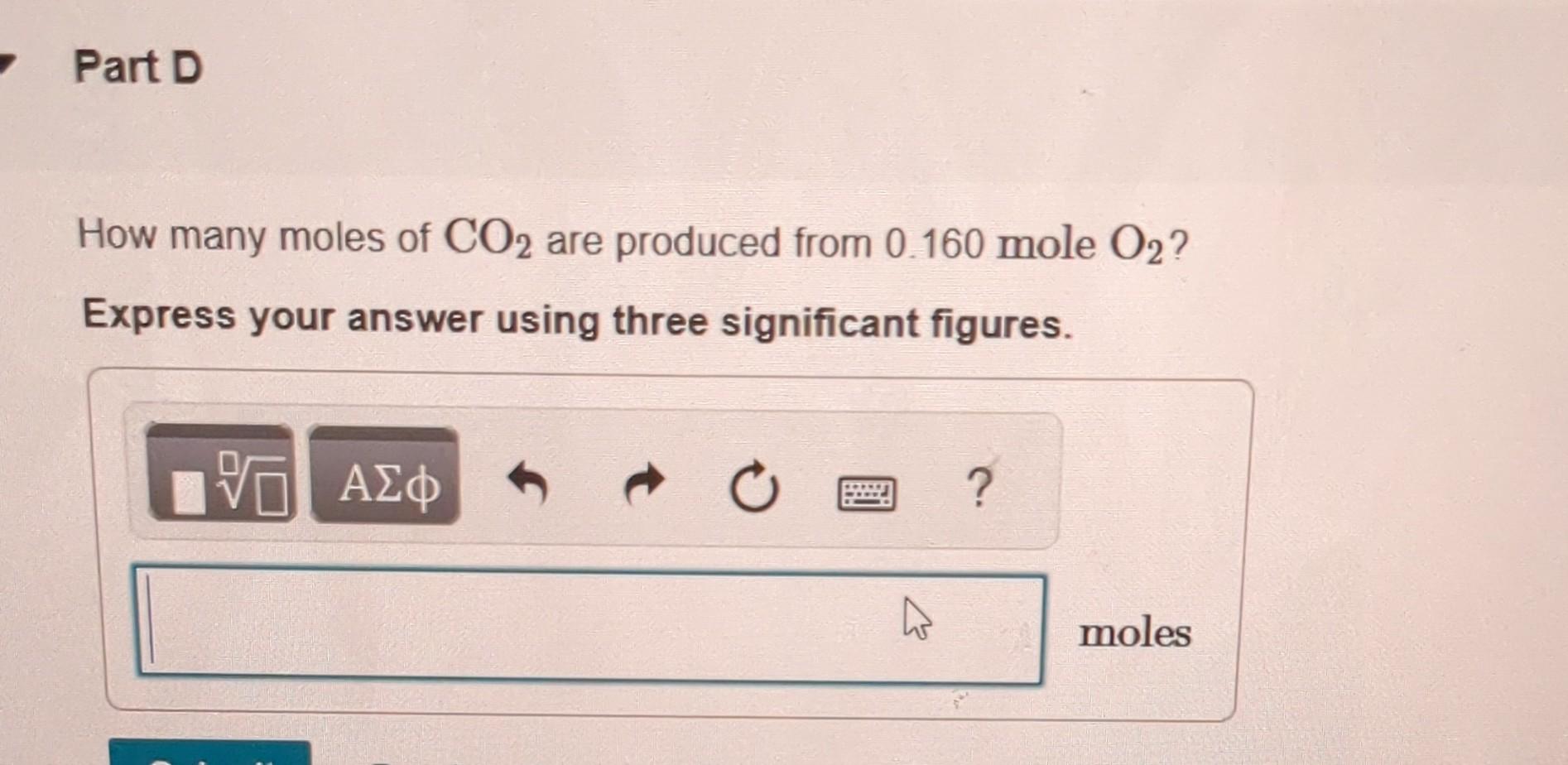 Solved How many moles of CO2 are produced from 0.160 mole O2 | Chegg.com