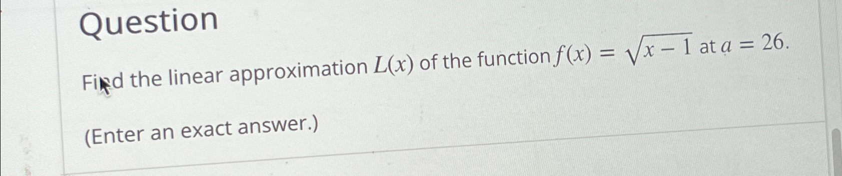 Solved QuestionFind the linear approximation L(x) ﻿of the | Chegg.com