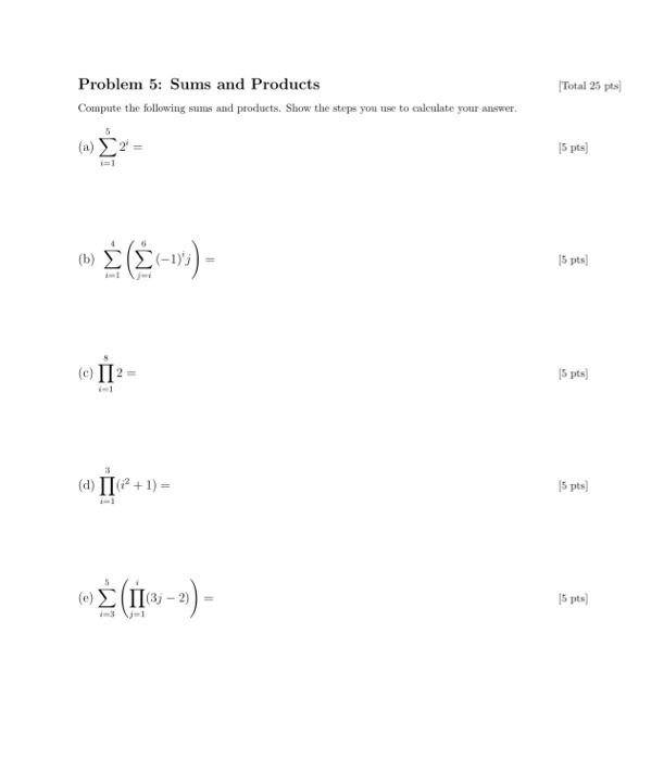 Solved Total 25 pts Problem 5: Sums and Products Compute the | Chegg.com