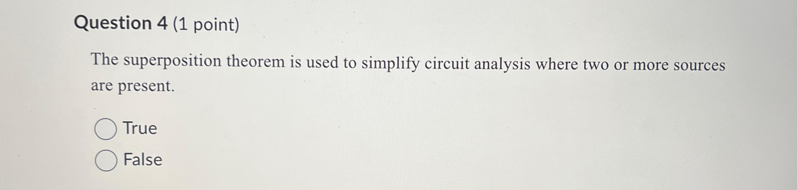 Solved Question 4 (1 ﻿point)The superposition theorem is | Chegg.com