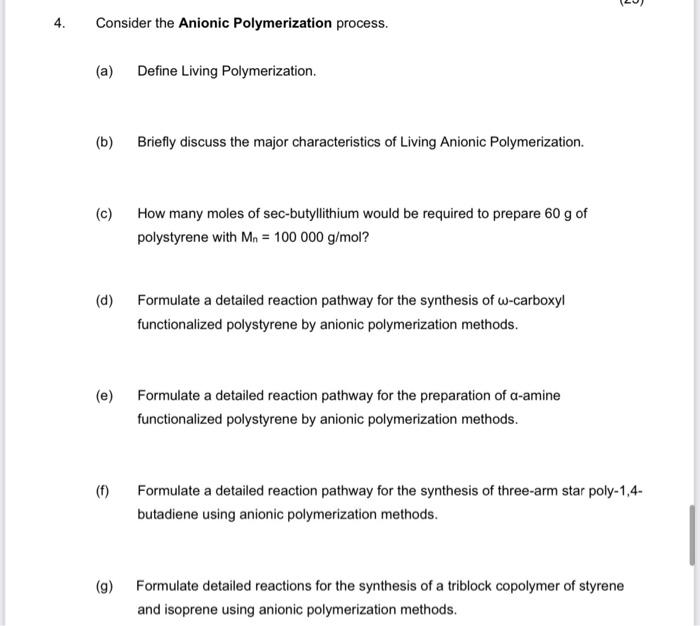 Solved 4. Consider the Anionic Polymerization process. (a) | Chegg.com