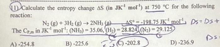 Solved Calculate the entropy change AS (in JK' mol') at 750 | Chegg.com