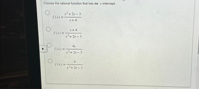 Solved Choose the rational function that has no x-intercept. | Chegg.com