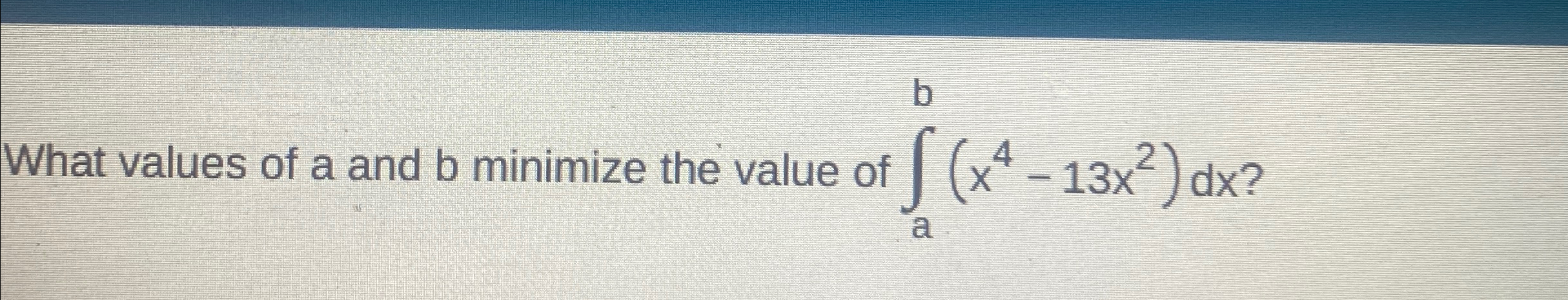 Solved What values of a and b ﻿minimize the value of | Chegg.com