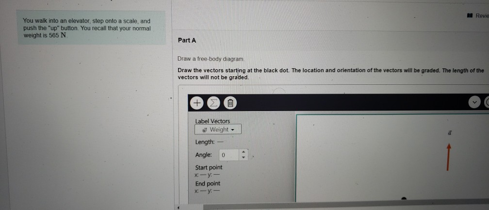 Solved Revie You walk into an elevator, step onto a scale, | Chegg.com