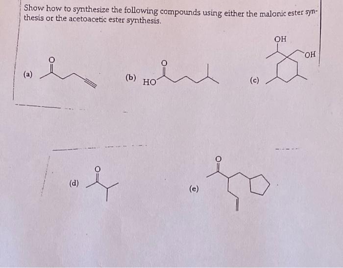 Solved Show how to synthesize the following compounds using | Chegg.com