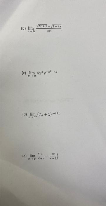 Solved limx→03x2x+1−1−4x limx→∞4x3e−x2−5x limx→0+(7x+1)cot8x | Chegg.com