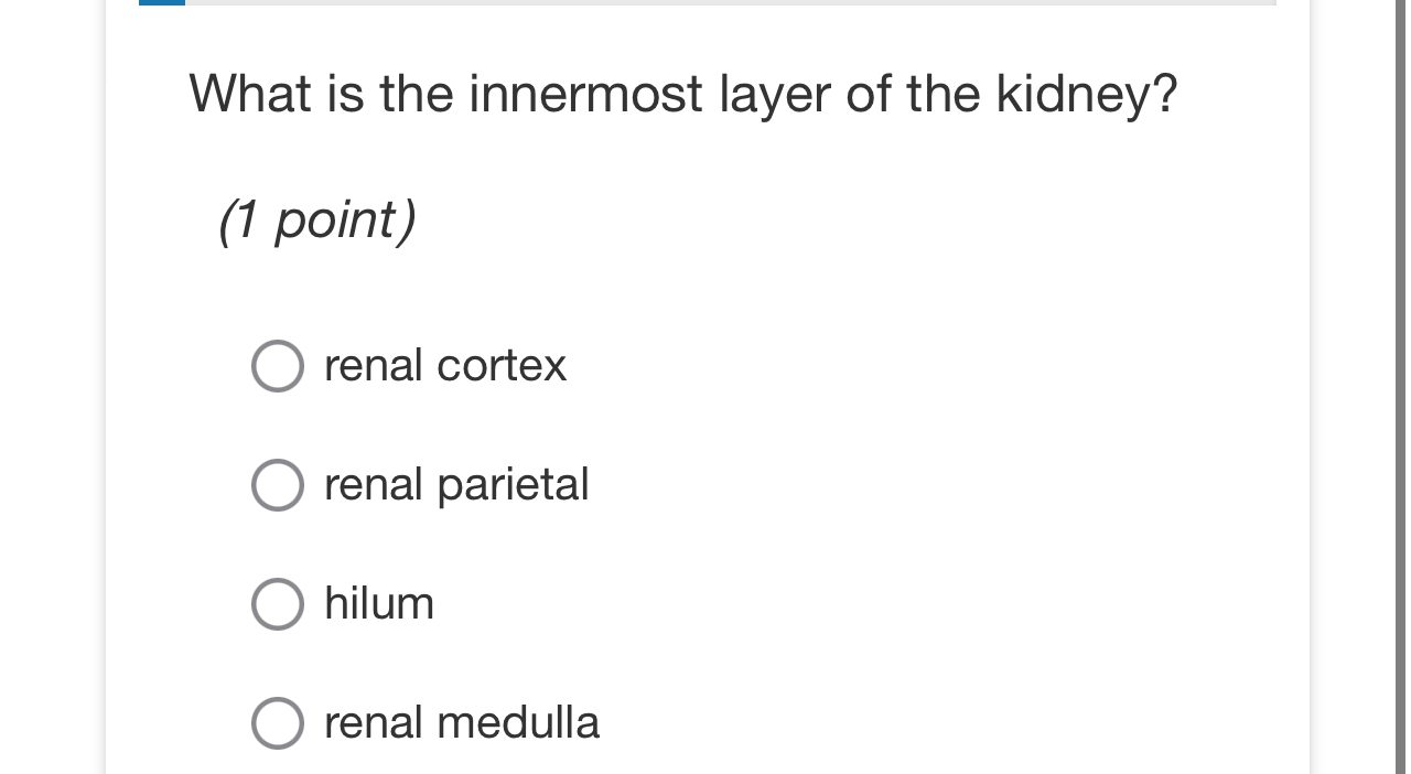 Solved What is the innermost layer of the kidney?(1 | Chegg.com