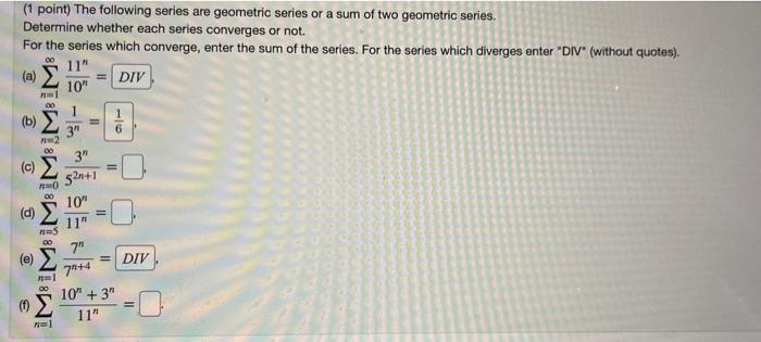 Solved (1 point) Determine the sum of the following series. | Chegg.com
