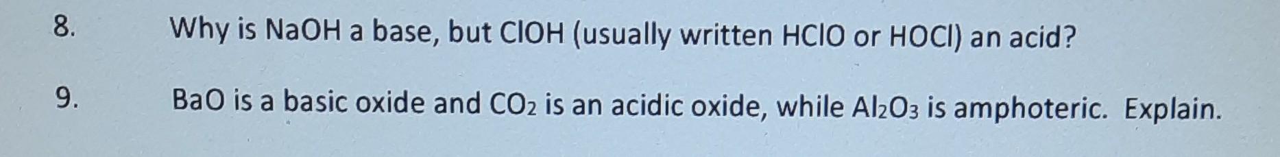 Solved 8. Why is NaOH a base, but ClOH (usually written HClO | Chegg.com