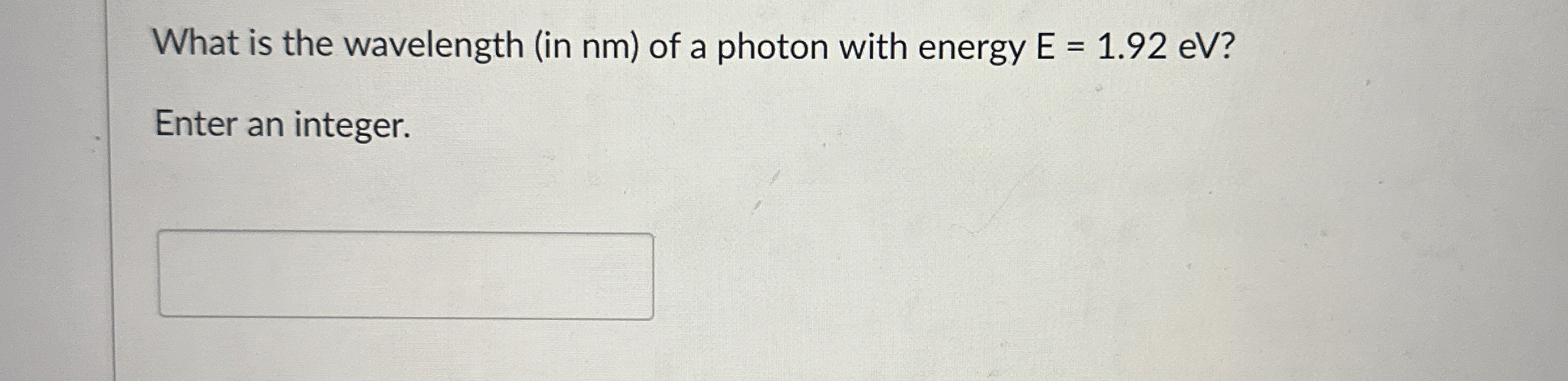 Solved What is the wavelength (in nm ) ﻿of a photon with | Chegg.com