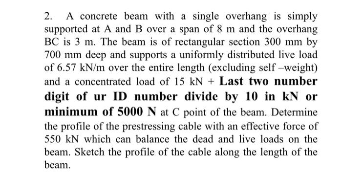 Solved 2. A concrete beam with a single overhang is simply | Chegg.com