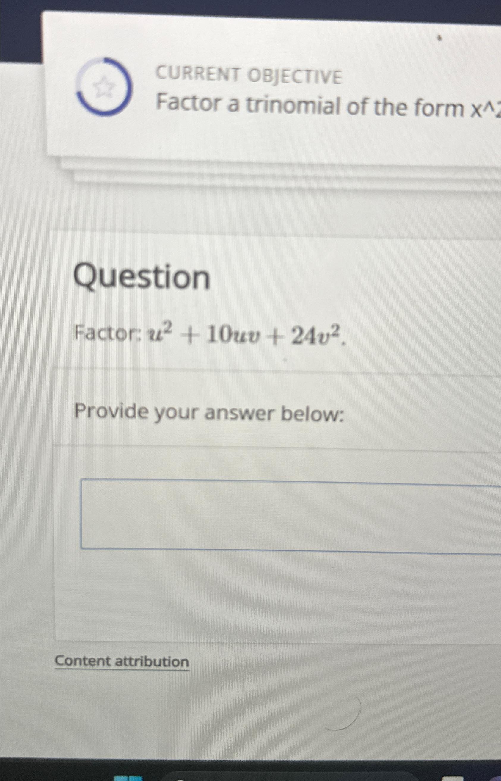 Solved CURRENT OBJECTIVEFactor a trinomial of the form | Chegg.com
