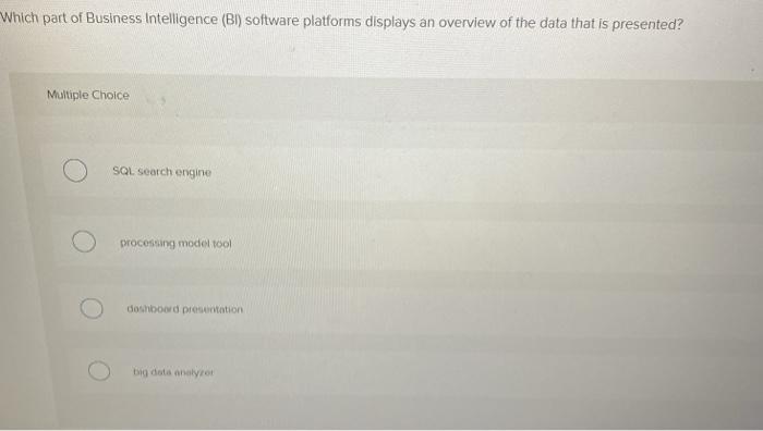 Solved Which part of Business Intelligence (BI) software | Chegg.com
