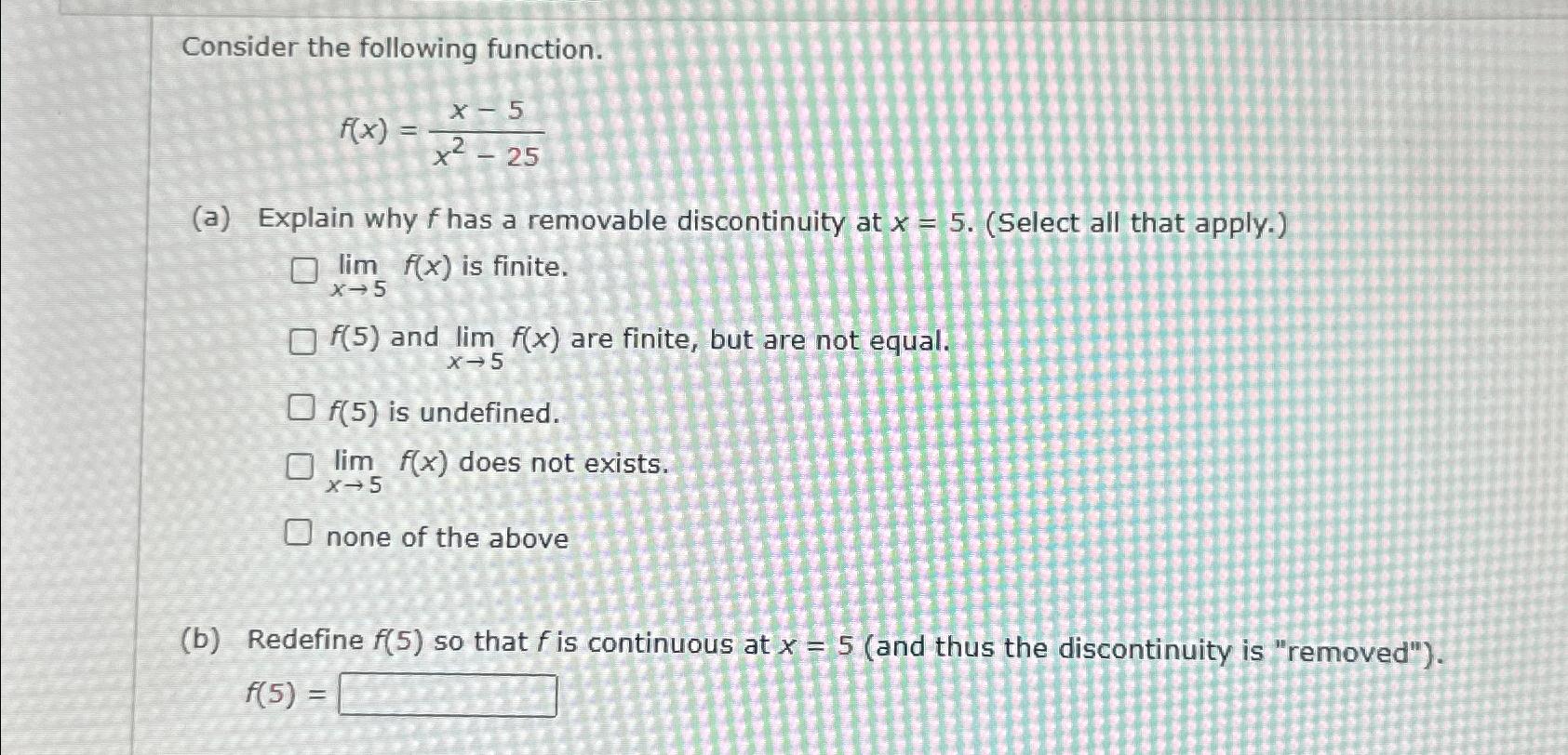Solved Consider the following function.f(x)=x-5x2-25(a) | Chegg.com