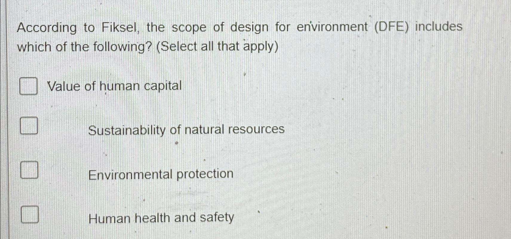 Solved According to Fiksel, the scope of design for | Chegg.com