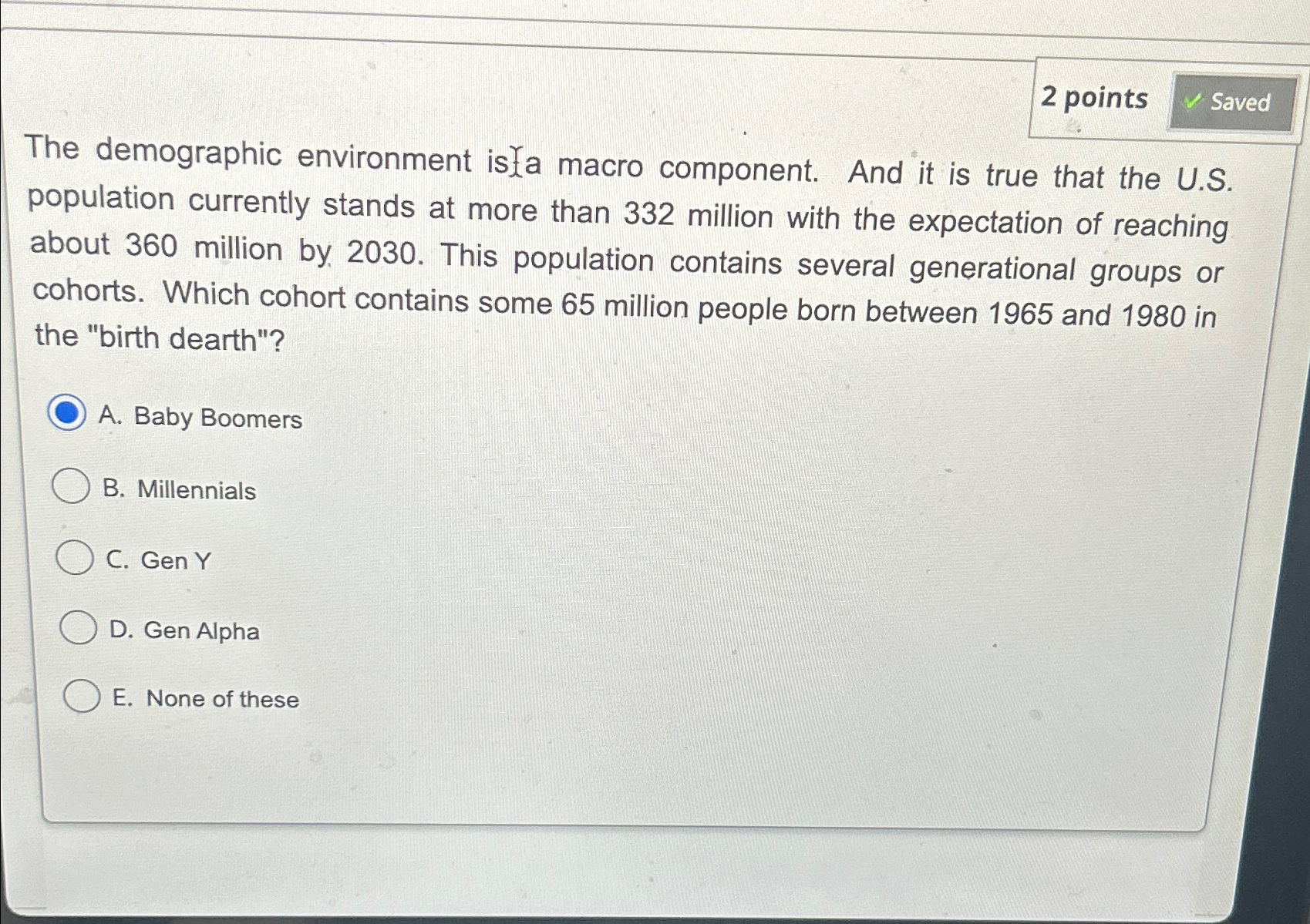 Solved 2 ﻿pointsThe demographic environment is a macro | Chegg.com