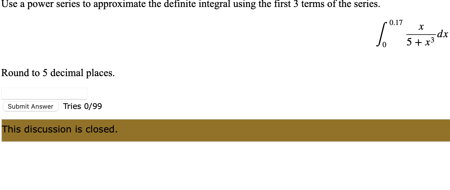 Solved Use a power series to approximate the definite | Chegg.com